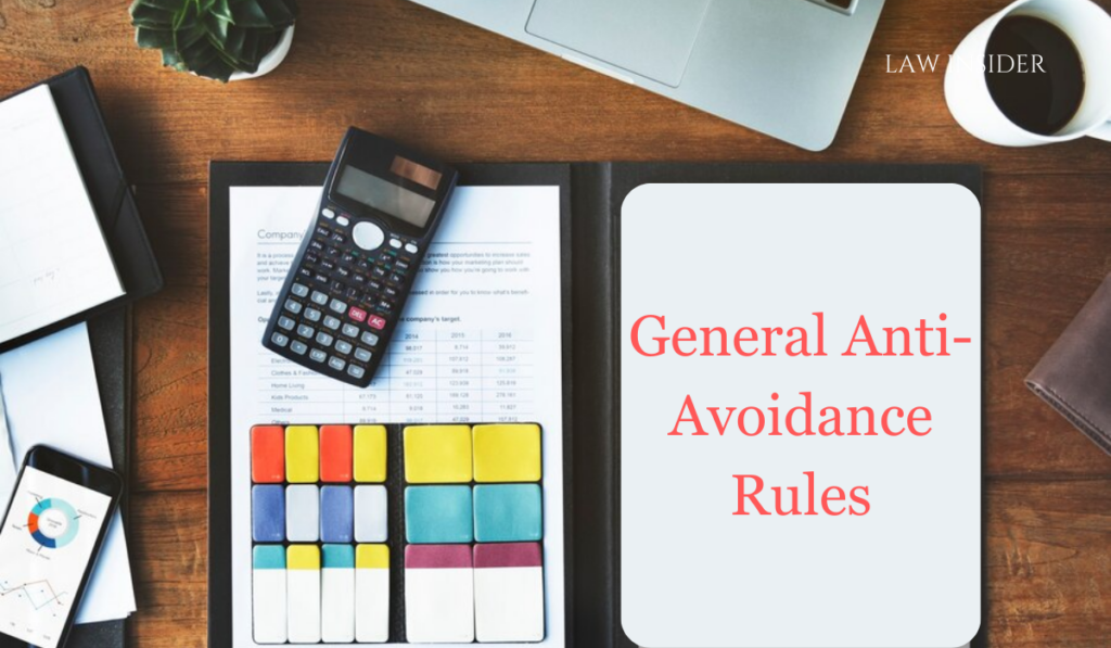 What is General Anti-Avoidance Rules & its Impact on India - LAW ...